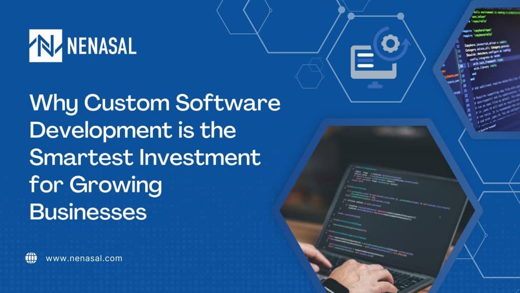 Why Custom Software Development is Smart - NENASAL